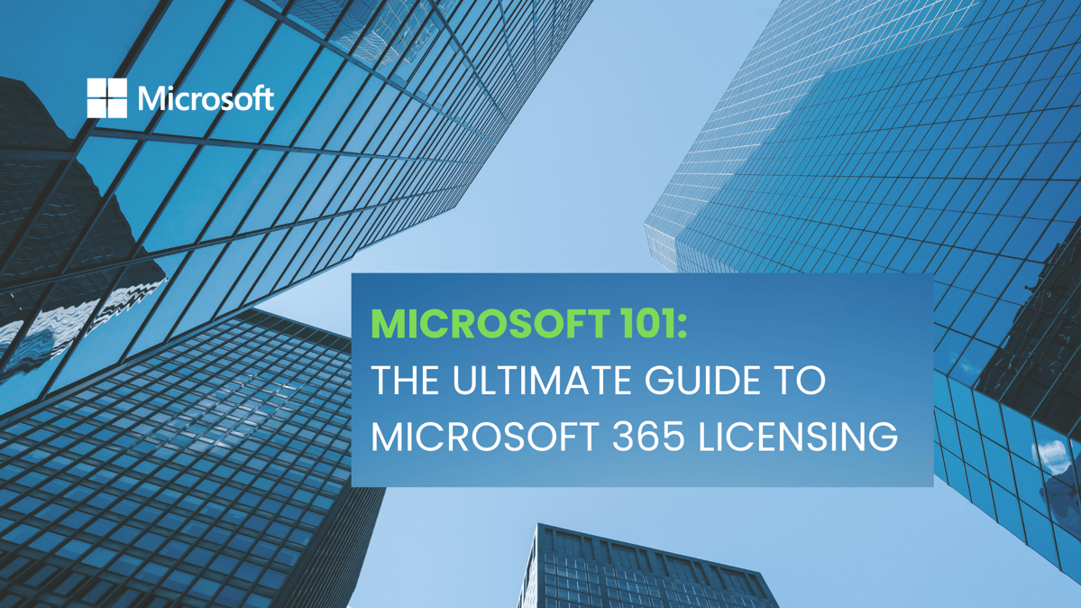 Microsoft 365 101: The Ultimate Guide to Microsoft Office 365 Licensing