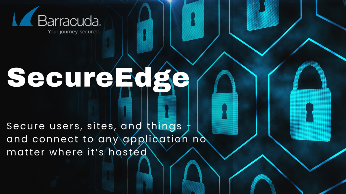 Barracuda SecureEdge: Cloud First SASE Solution